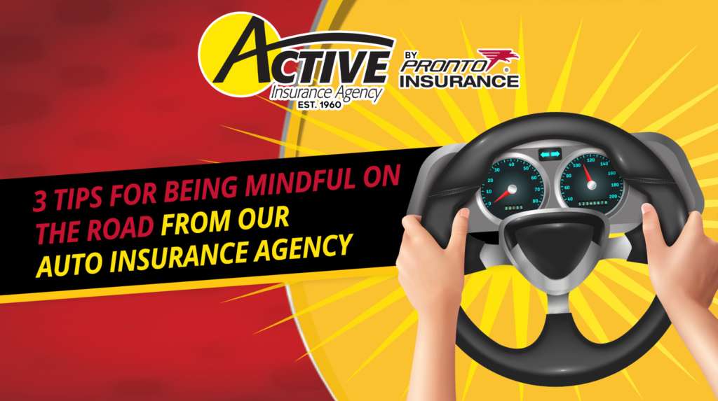 3 Tips for Being Mindful on the Road from our Auto Insurance Agency ...